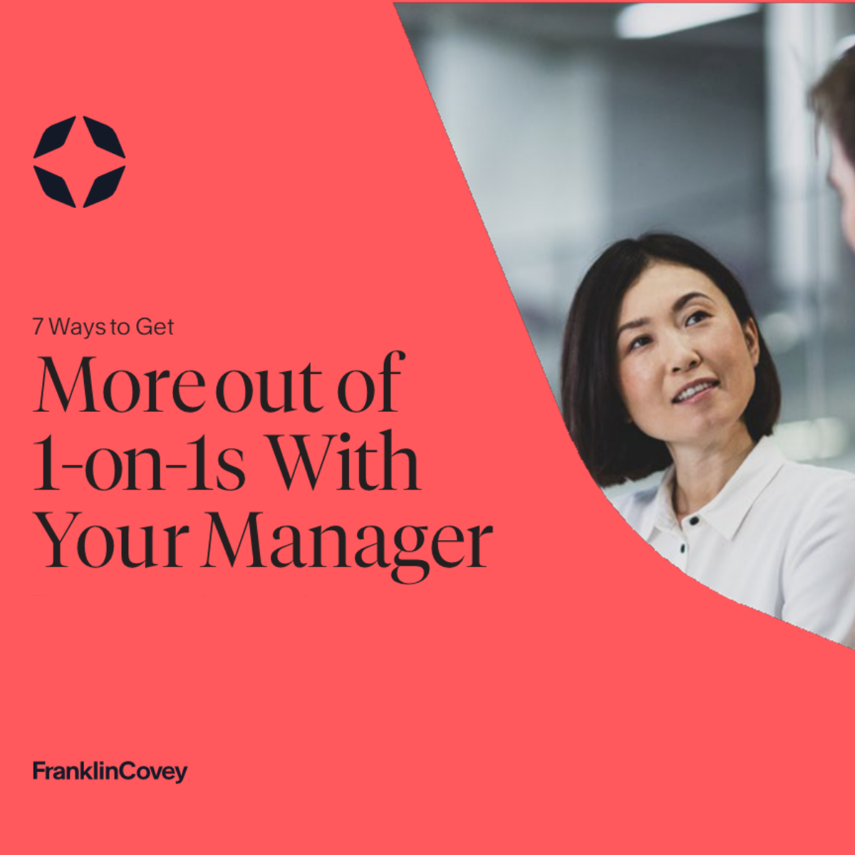 7 Ways to Get More Out of 1-on-1s with Your Manager - FranklinCovey ...